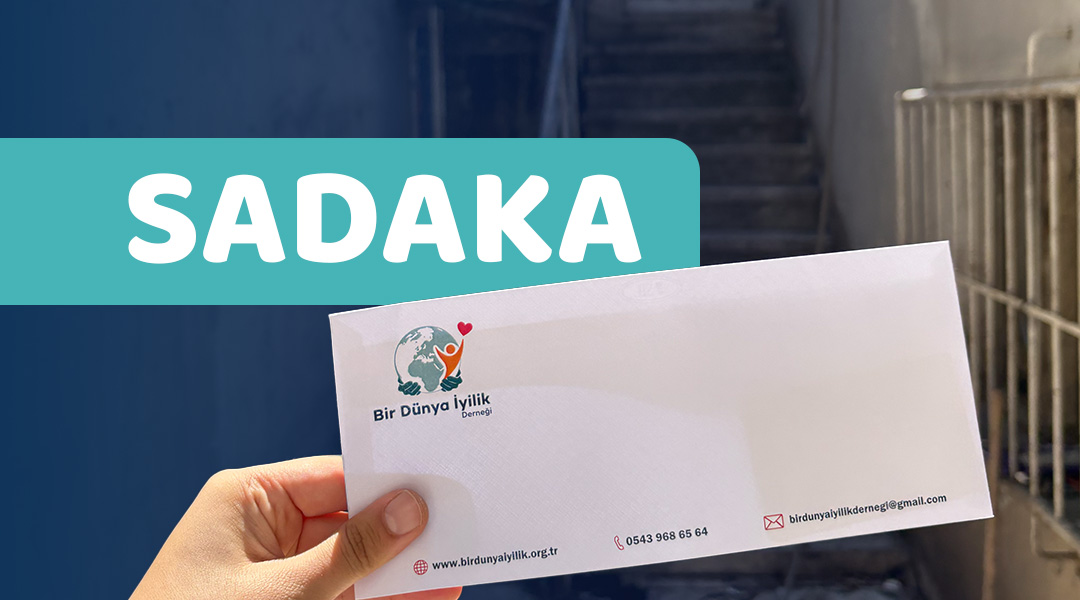 Bir Dünya İyilik Derneği - Sadaka